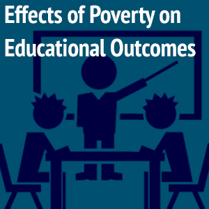 Briefing: Effects of Poverty on Educational Outcomes - Brad Rose Consulting