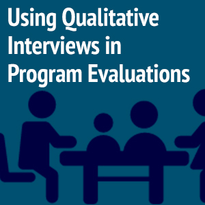Using Qualitative Interviews in Program Evaluations - Brad Rose Consulting
